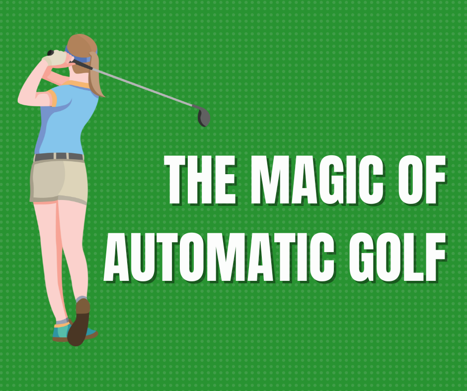 The Magic of Automatic Golf - Automatic Golf