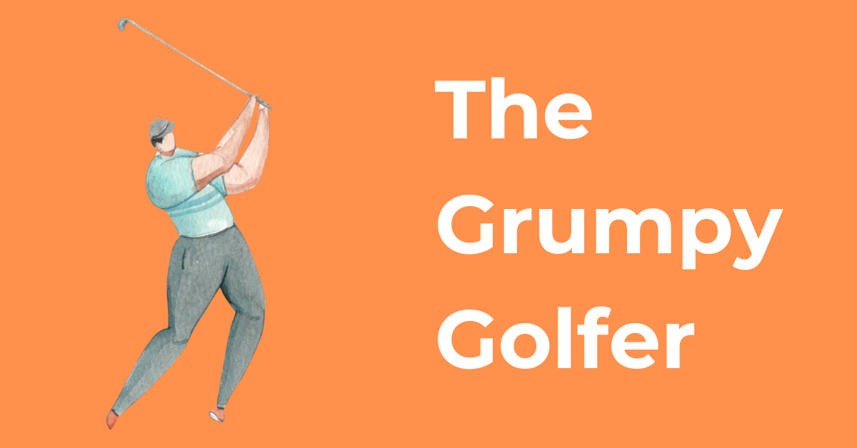 The Grumpy Golfer - Automatic Golf