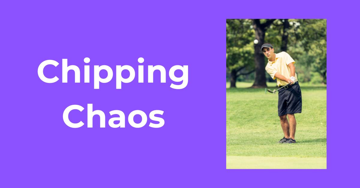 Chipping Chaos - Automatic Golf